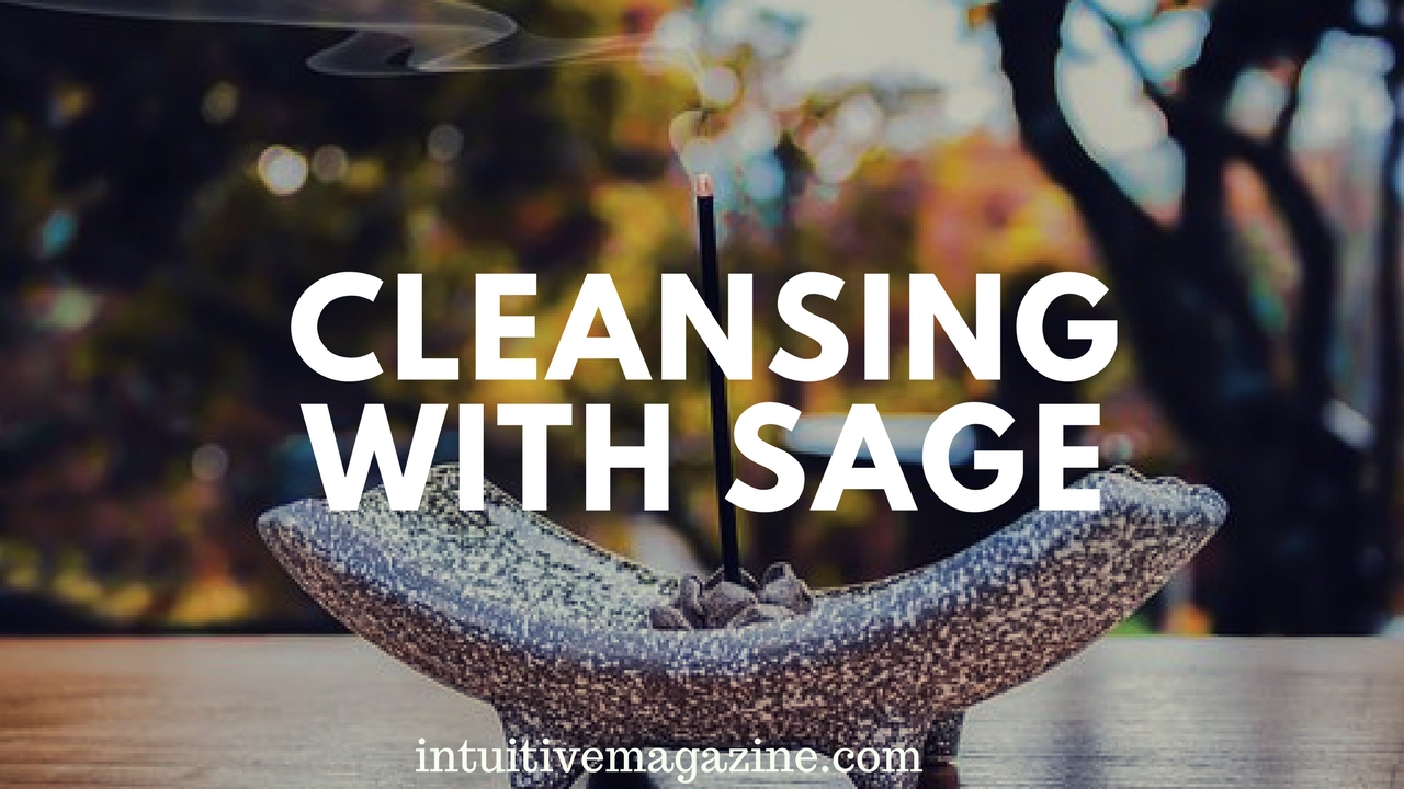 Cleansing with Sage – Intuitive Magazine